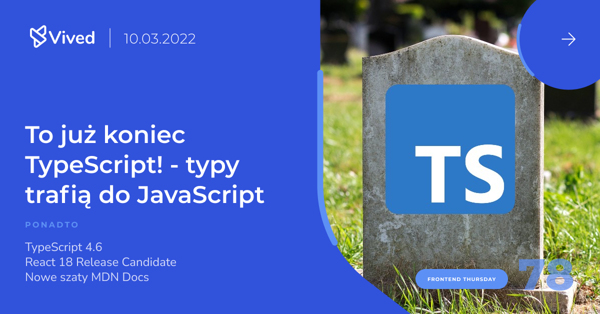 Frontend Thursday vol. 78 - to już koniec TypeScript! - typy trafią do ...