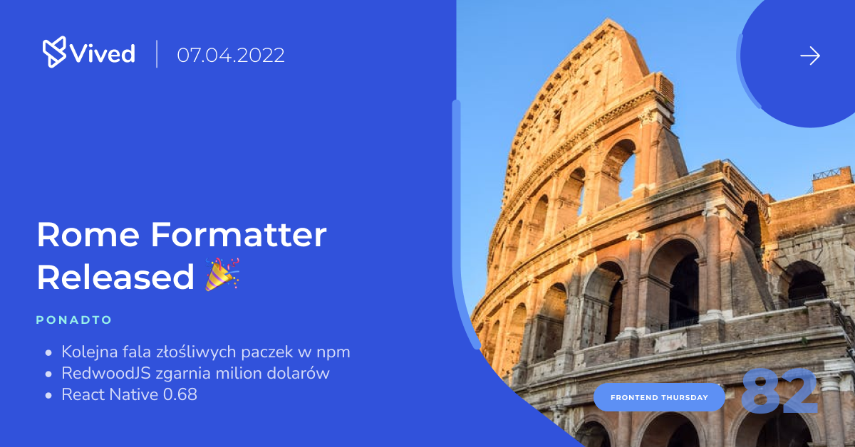Frontend Thursday vol.82 - Rome Formatter, RedwoodJS, React Native 0.68 - Vived