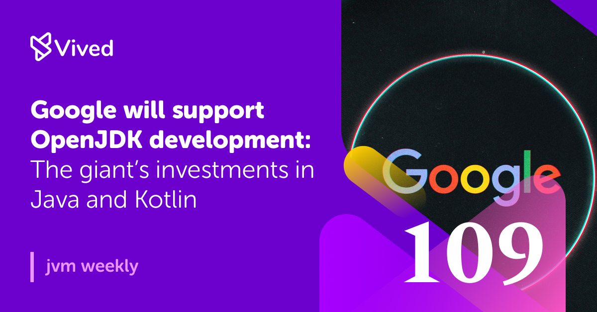 Google will support OpenJDK development: the giant's investments in Java and Kotlin - JVM Weekly ...