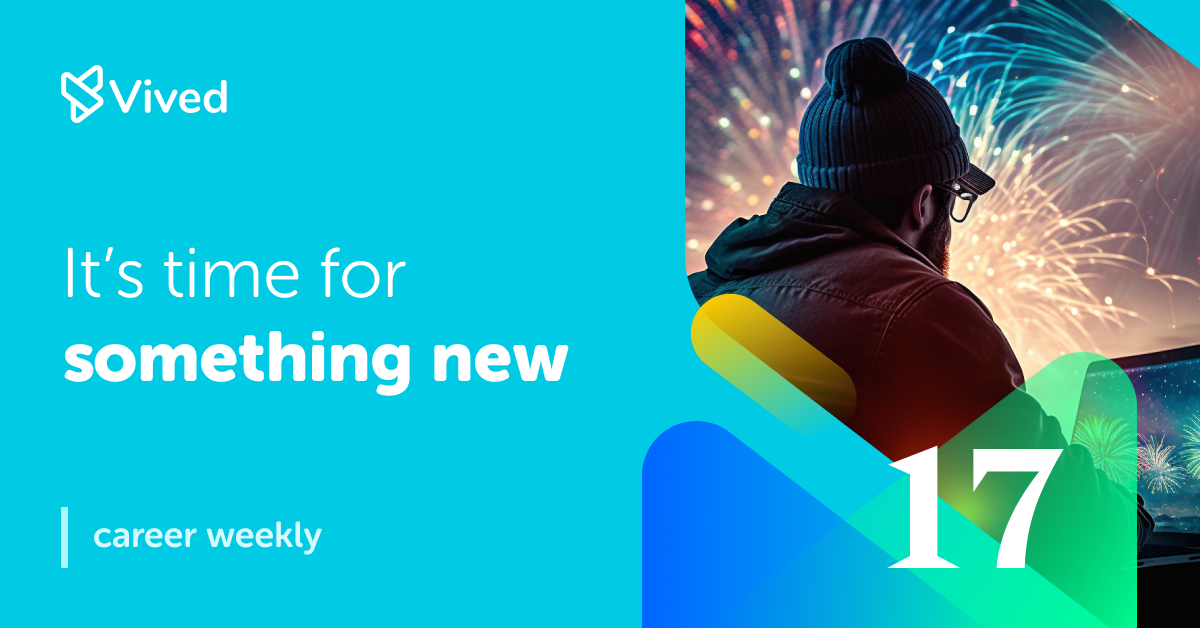 New year, new job, new me - Career Weekly vol. 17 - Vived