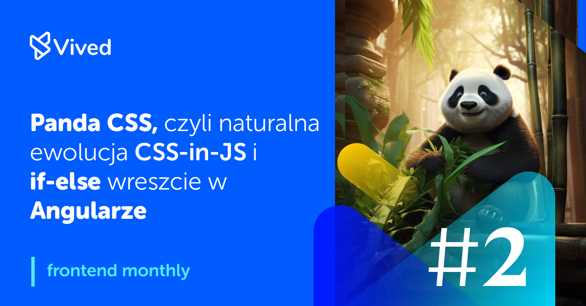 Frontend Monthly #2 - Panda CSS i Angular z wsparciem dla if-else - Vived